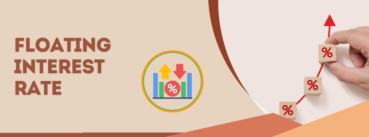 Floating Interest Rate: Meaning, Benefits & Limitations | 5paisa